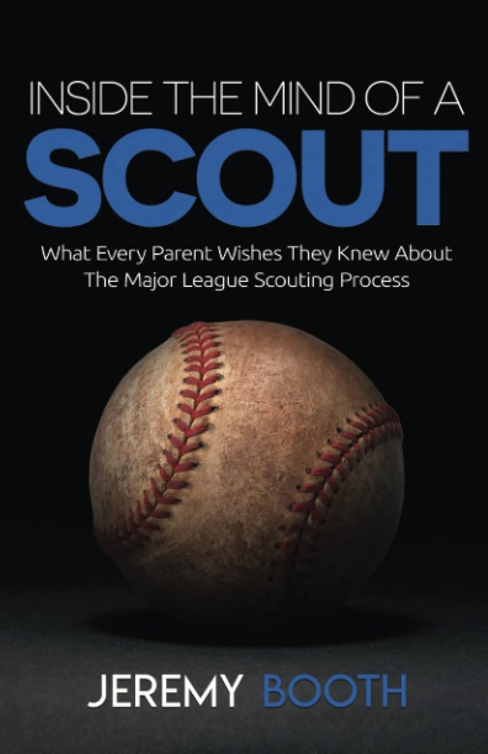 Amazon.com: Inside the Mind of a Scout: What Every Parent Wishes They ...