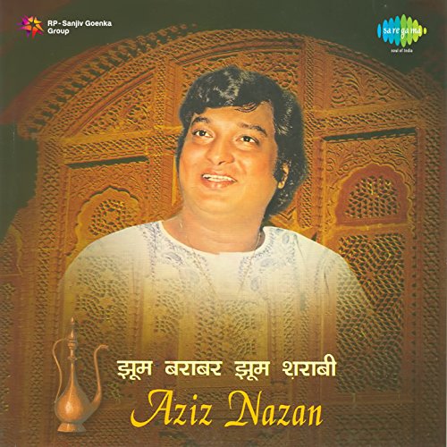 Play Jhoom Barabar Jhoom Sharabi by Aziz Nazan on Amazon Music