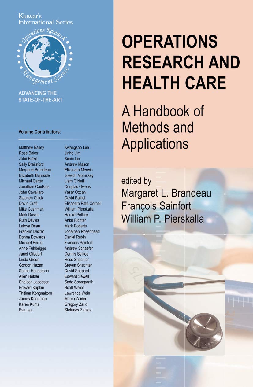 Operations Research and Health Care: A Handbook of Methods and ...