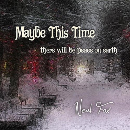 Amazon.com: Maybe This Time (There Will Be Peace On Earth) : Neal Fox ...
