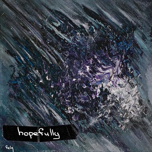 Écouter Hopefully par Felq sur Amazon Music Unlimited