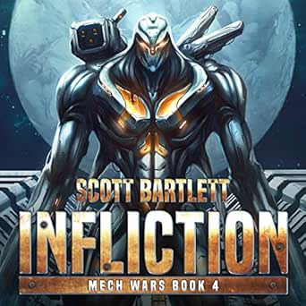 Amazon.com: Infliction: Mech Wars, Book 4 (Audible Audio Edition): Scott Bartlett, Mark Boyett ...