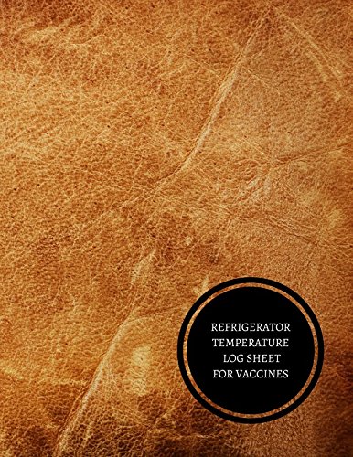 Refrigerator Temperature Log Sheet For Vaccines: Temperature Log ...
