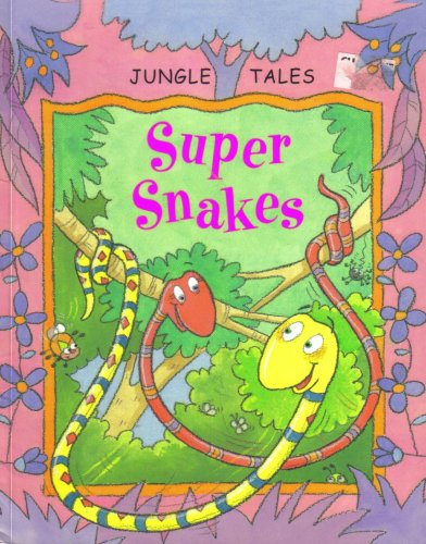 Super Snakes - (Jungle Tales): 9781405419208: Books - Amazon.ca