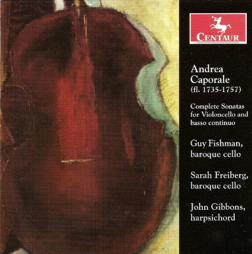 Reproducir Caporale, A.: Cello Sonatas Nos. 1-6 de Guy Fishman en ...