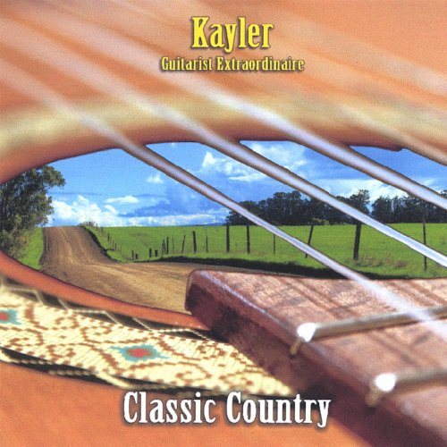 Amazon Music - KaylerのClassic Country - Kayler Guitarist Extraordinaire ...