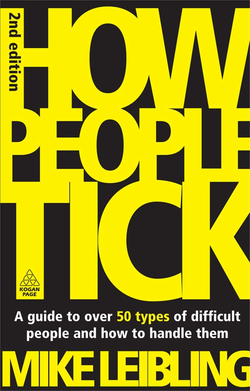 How People Tick: A Guide to Over 50 Types of Difficult People and How ...