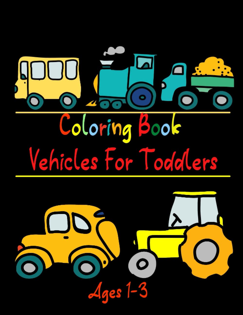 Buy Coloring Book Vehicles For Toddlers: Fun and Cut 50 High Quality ...