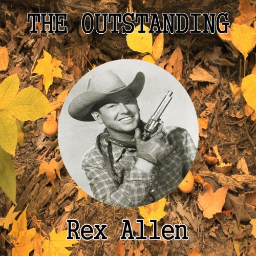 The Outstanding Rex Allen by Rex Allen on Amazon Music - Amazon.co.uk