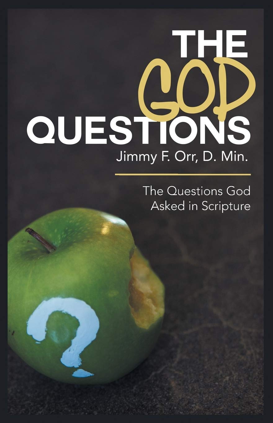 The God Questions: The Questions God Asked in Scripture: Orr, Jimmy F ...