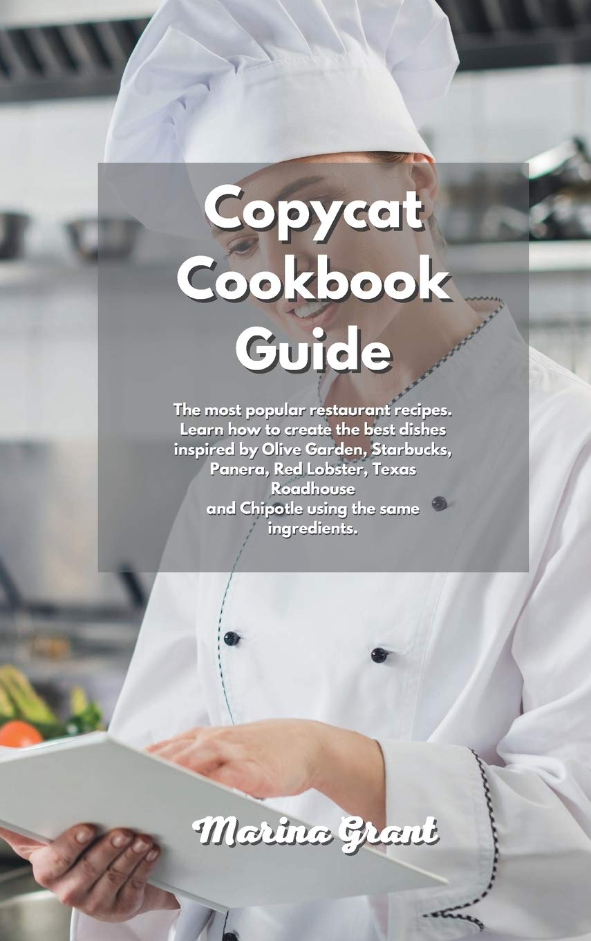Buy Copycat Cookbook Guide: The most popular restaurant recipes. Learn ...