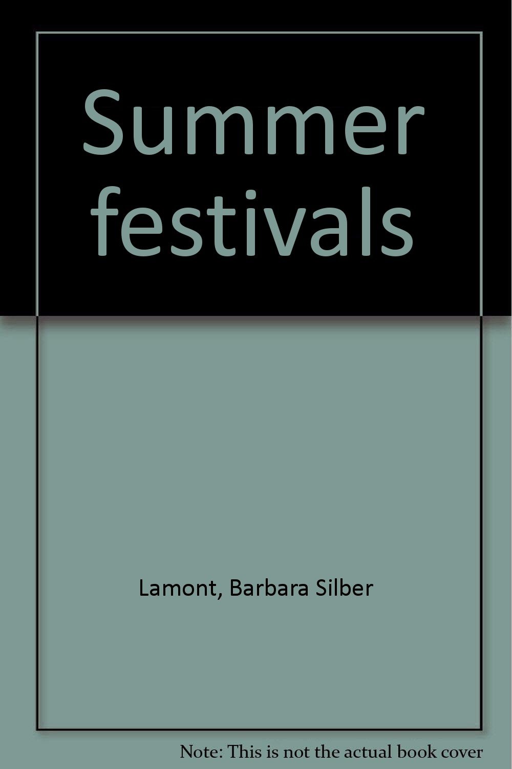 Summer festivals: Lamont, Barbara Silber: 9781882563098: Amazon.com: Books
