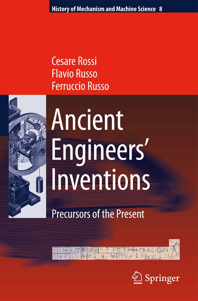 Ancient Engineers' Inventions: Precursors of the Present: 8 (History of ...