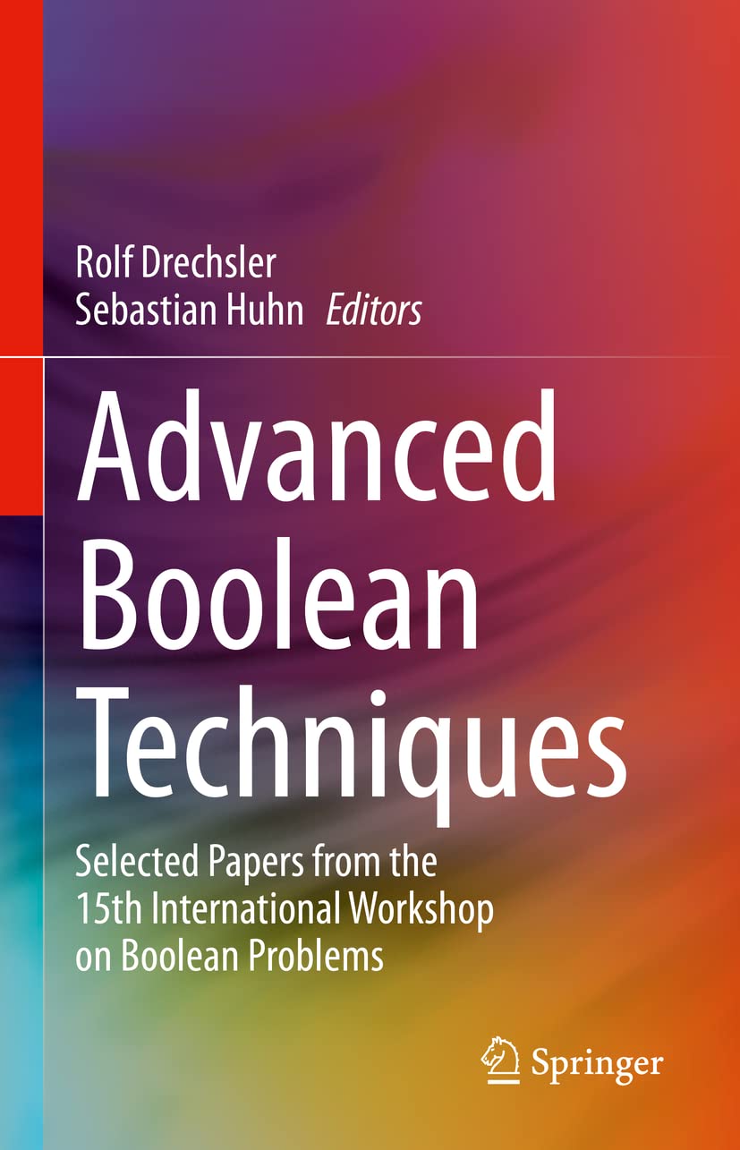 Advanced Boolean Techniques: Selected Papers from the 15th International Workshop on Boolean ...