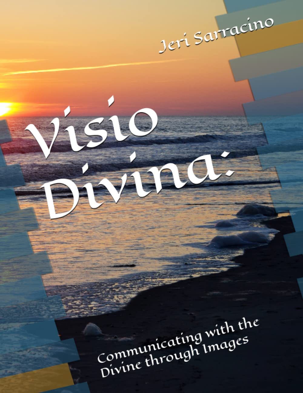 Visio Divina: Communicating with the Divine through Images: Sarracino ...