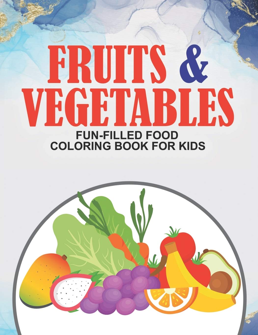 Buy Fruits & Vegetables Fun-Filled Food Coloring Book For Kids: y Food ...
