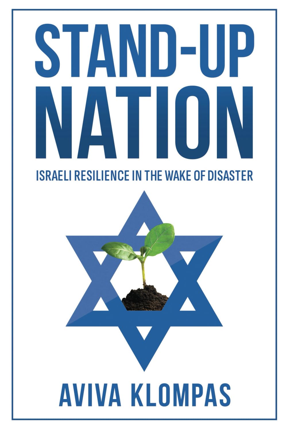 Stand-Up Nation: Israeli Resilience in the Wake of Disaster: Klompas ...