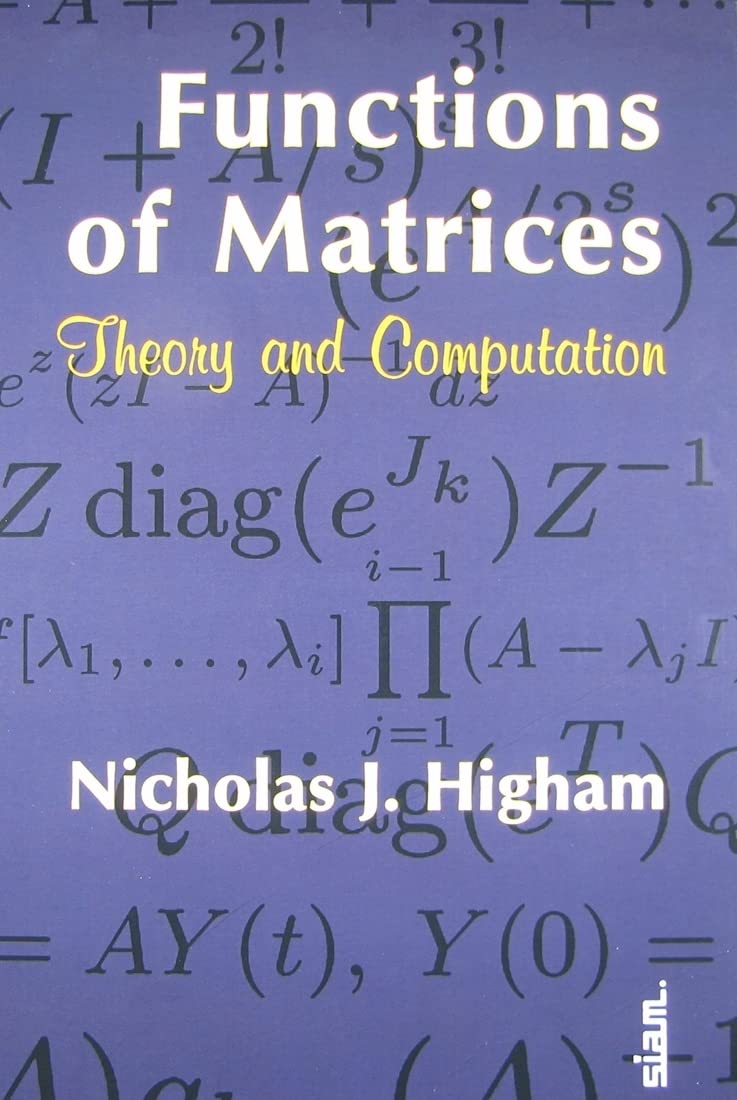 Functions Of Matrices Theory And Computation Other Titles In Applied