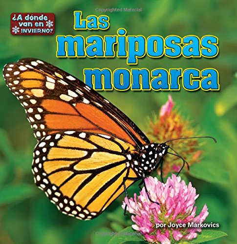 Las mariposas monarca/ The Monarch Butterflies (A dónde van en invierno ...