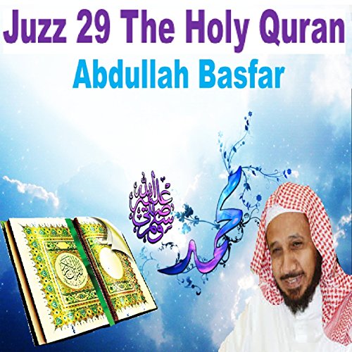 Play Juzz 29: The Holy Quran (Quran - Coran - Islam) by Abdullah Basfar ...