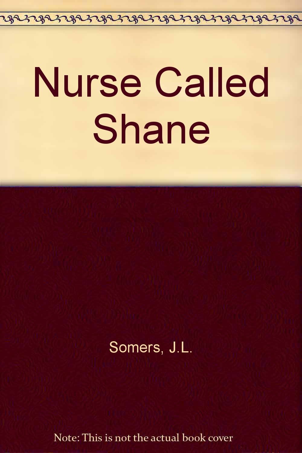 Nurse Called Shane: J.L. Somers: 9780709108665: Amazon.com: Books