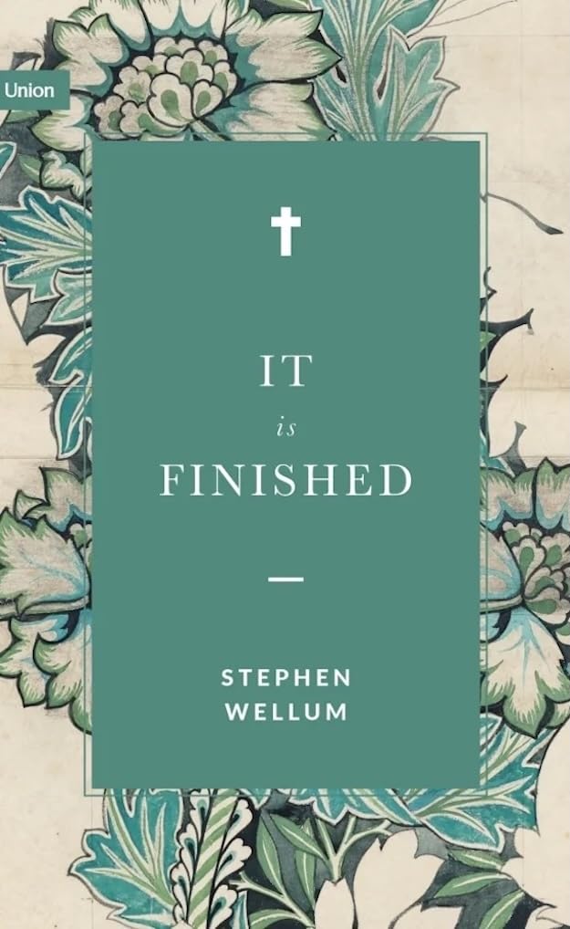 It is Finished - Kindle edition by Wellum, Stephen J.. Religion ...
