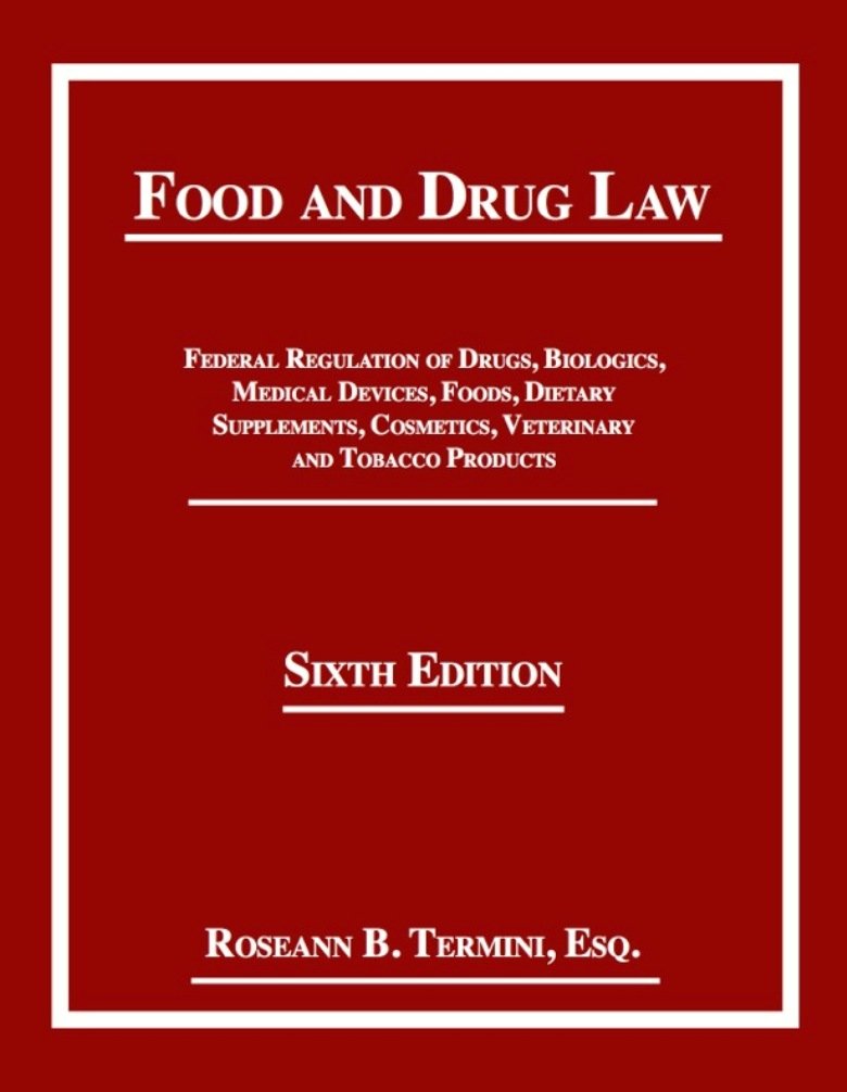 Food and Drug Law: Federal Regulation of Drugs, Biologics, Medical ...