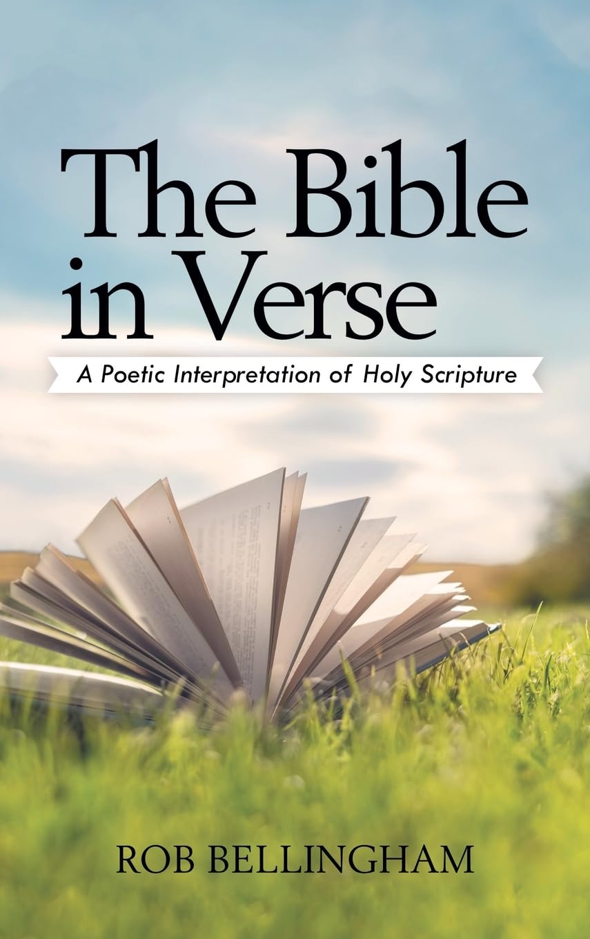 The Bible in Verse: A Poetic Interpretation of Holy Scripture ...