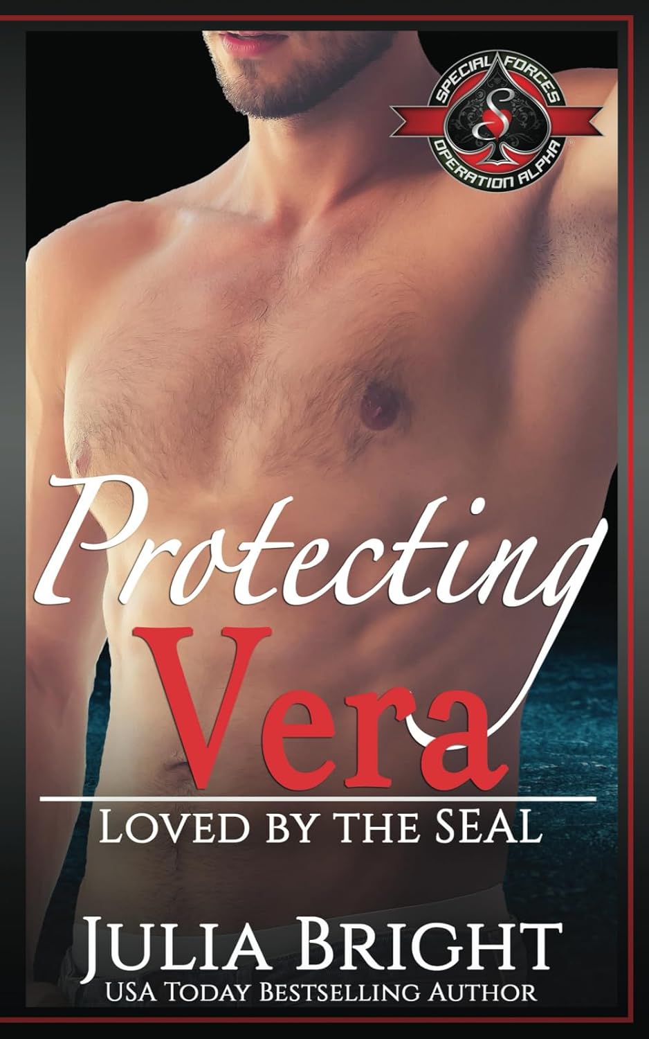 Protecting Vera (Special Forces: Operation Alpha) (Loved by the SEAL): Bright, Julia, Alpha ...