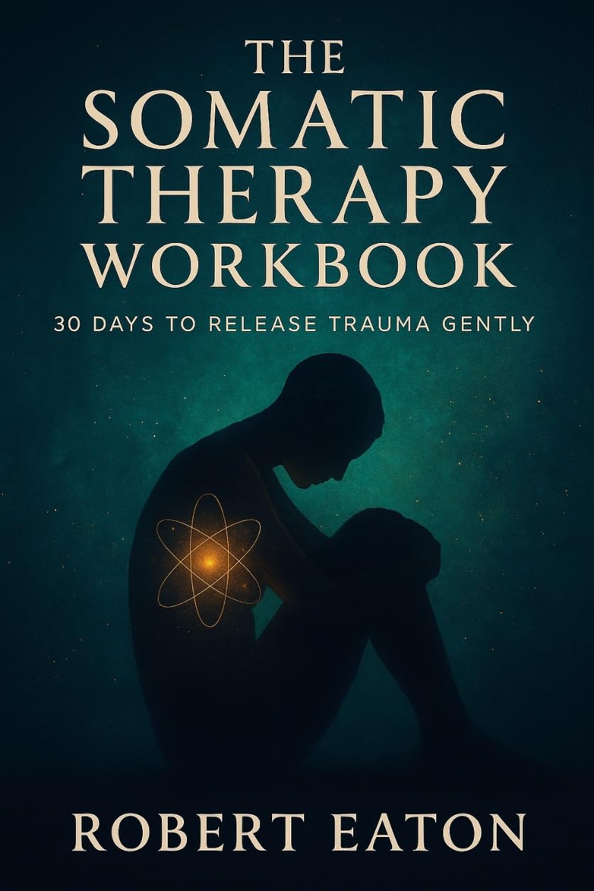 The Somatic Therapy Workbook: 30 Days to Release Trauma Gently: 30 Days ...