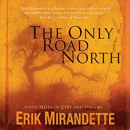 Amazon.com: The Only Road North: 9,000 Miles of Dirt and Dreams ...