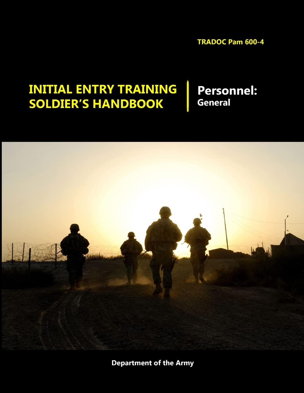 Initial Entry Training Soldier’s Handbook: Army, Department of the ...