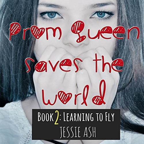 Amazon.com: Learning to Fly: Prom Queen Saves the World, Book 2 ...