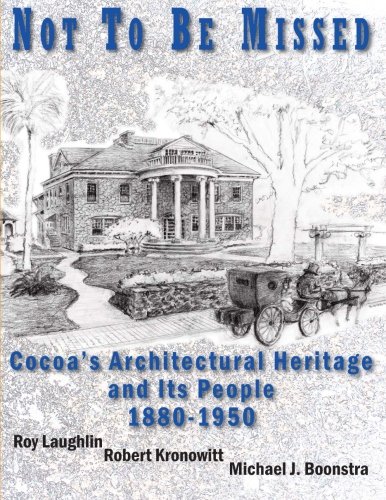 Not To Be Missed: Cocoa's Architectural Heritage and Its People 1880 ...
