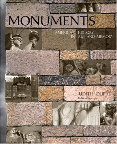 Monuments: America's History in Art and Memory: Dupre, Judith ...