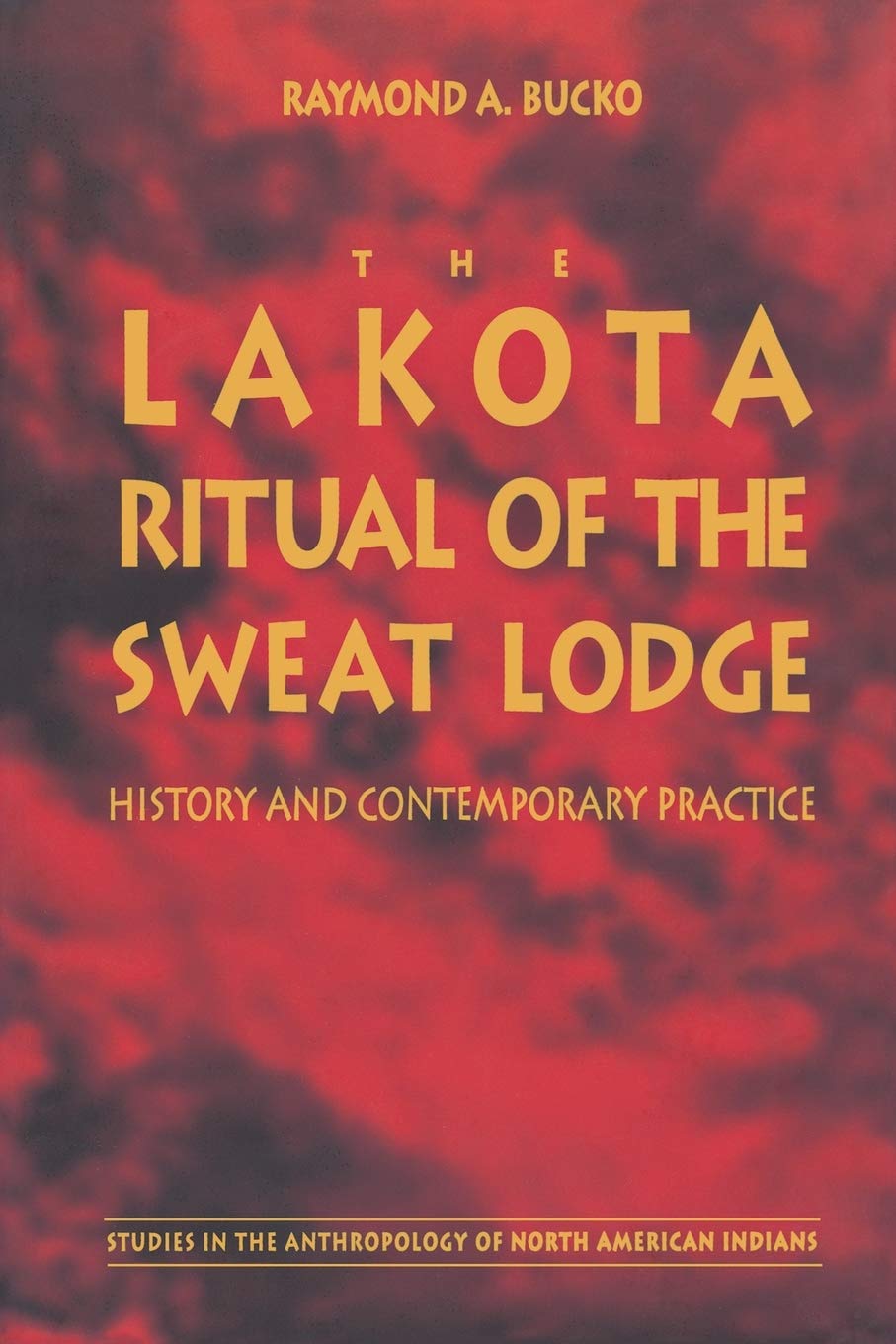 The Lakota Ritual of the Sweat Lodge: History and Contemporary Practice ...