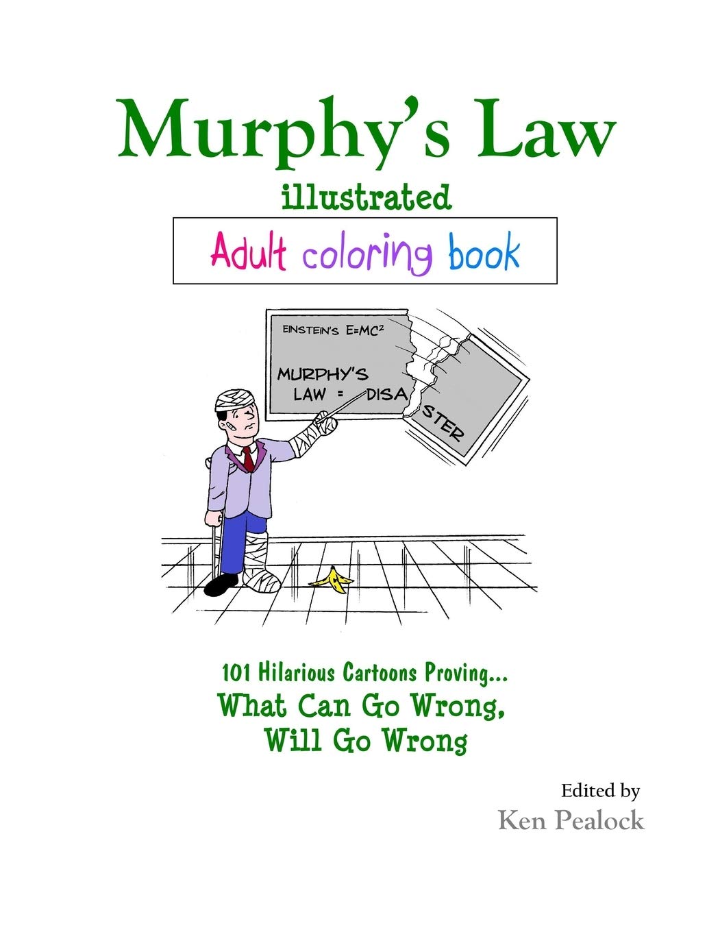 Amazon.com: Murphy's Law Illustrated: 9781983747991: Pealock, K D: Books