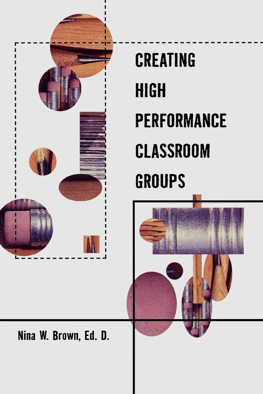 Creating High Performance Classroom Groups (Source Books on Education ...