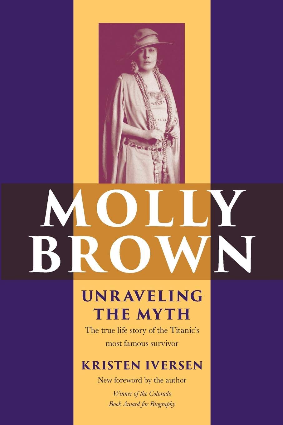 Molly Brown: Unraveling the Myth: Iversen, Kristen: 9781555662370 ...