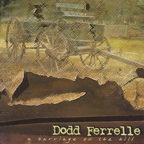 Amazon.com: A Carriage On The Hill : Dodd Ferrelle: Digital Music