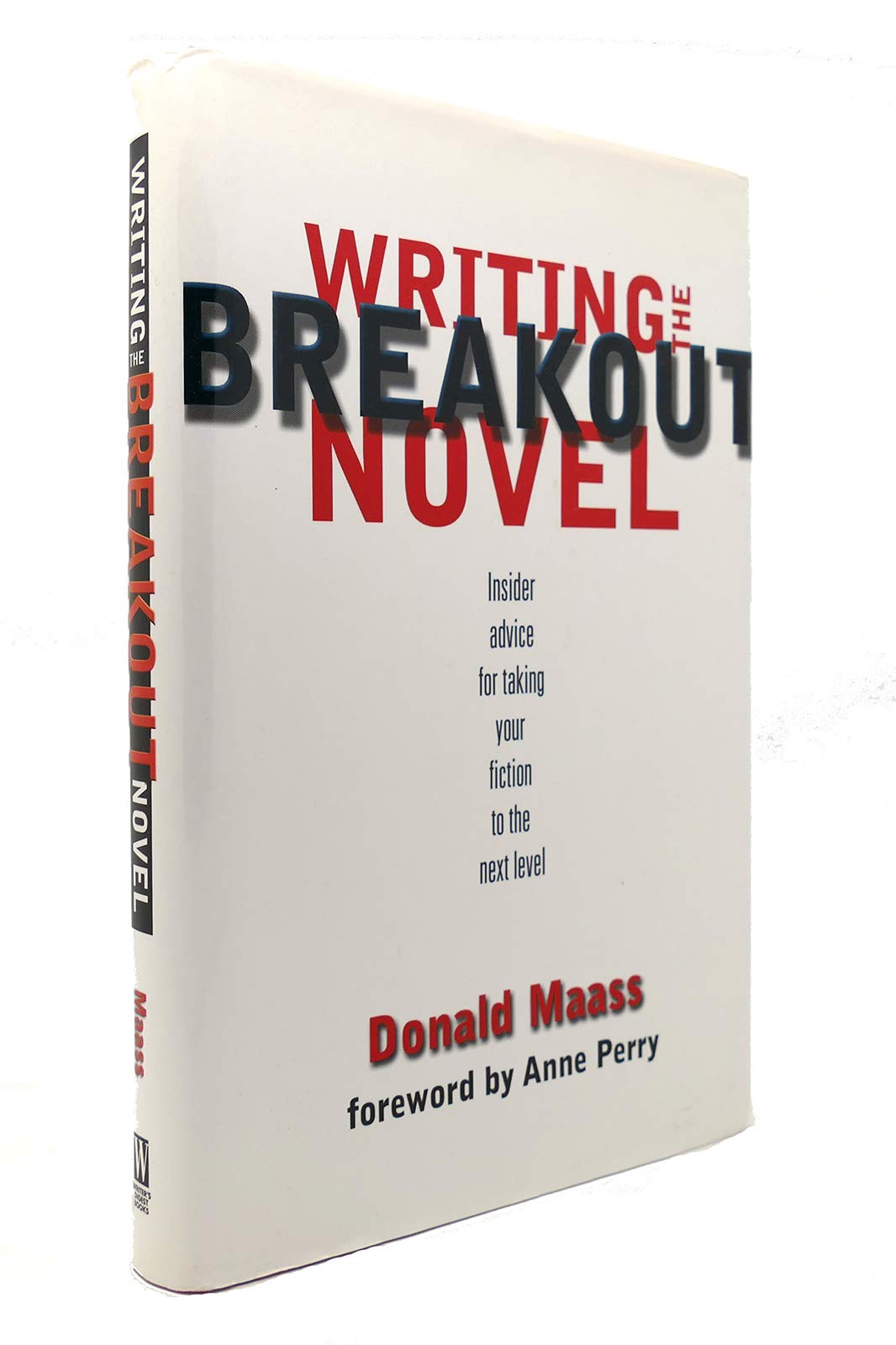 Writing the Breakout Novel: Insider Advice for Taking Your Fiction to ...