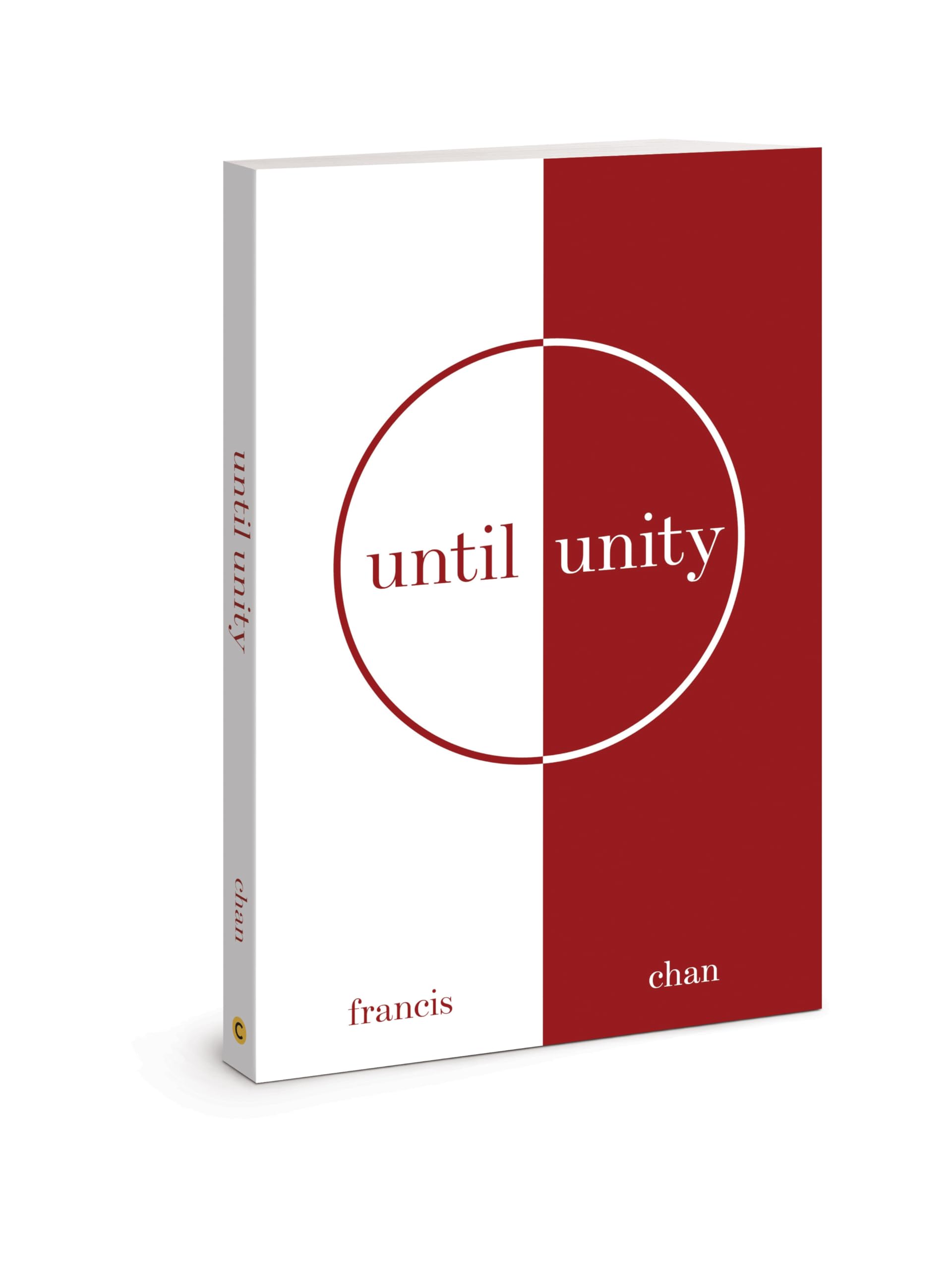 Until Unity: Chan, Francis: 9780830782727: Amazon.com: Books