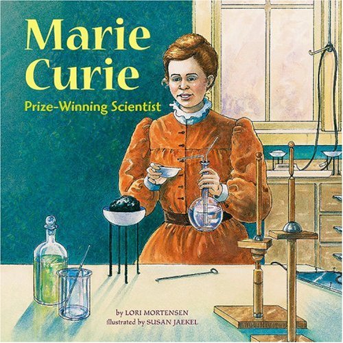Marie Curie: Prize-Winning Scientist (Biographies): Mortensen, Lori ...