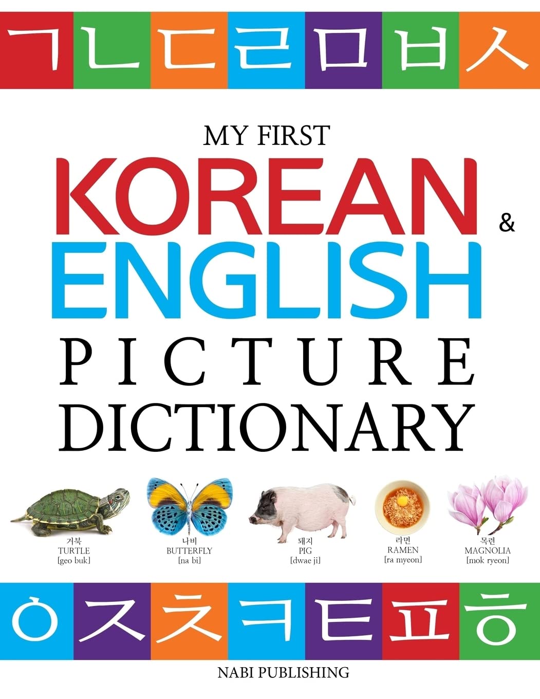My First Korean & English Picture Dictionary: Publishing, Nabi ...