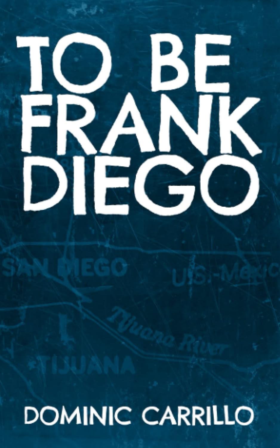 Amazon.com: To Be Frank Diego: 9781468022797: Carrillo, Dominic: Books