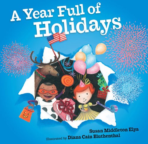 Amazon.com: A Year Full of Holidays: 9780399237331: Elya, Susan ...