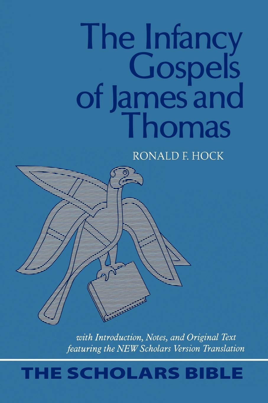 The Infancy Gospels of James and Thomas: With Introduction, Notes, and ...