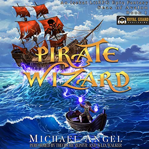 Amazon.com: Pirate Wizard: An Isekai LitRPG Epic Fantasy (Seas of Avalon Book 1) (Audible Audio ...