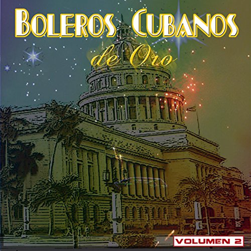 Play Boleros Cubanos De Oro, Vol. 2 by VARIOUS ARTISTS on Amazon Music