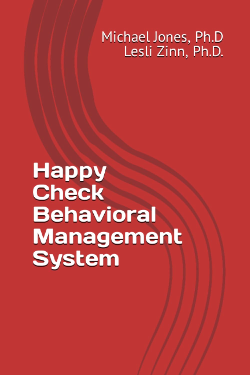 Happy Check Behavioral Management System: Jones Ph.D., Michael, Zinn Ph ...